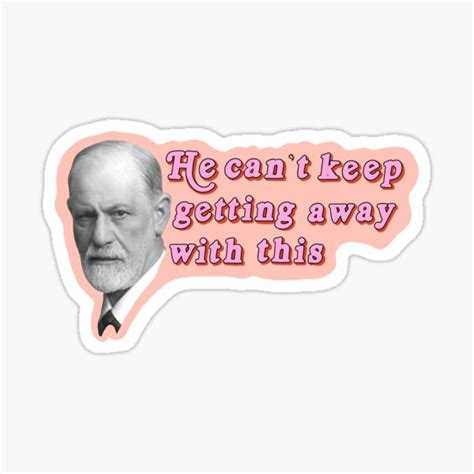 Freud Cant Keep Getting Away With This Sticker For Sale By