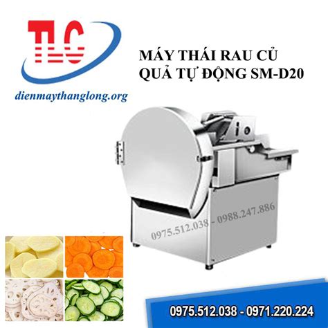 Máy Thái Rau Củ Quả Tự động Sm D20 Bếp Thăng Long