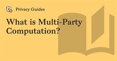 What Is Multi Party Computation Privacy Guides