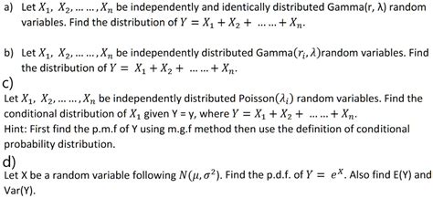 solved a let x1 x2 xn be independently and identically distributed gamma r random variables