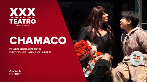 Chamaco Xxx Encuentro Estatal De Teatro Nuevo León Conarte Nuevo León