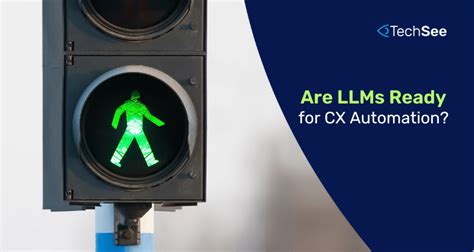 Is Llm Powered Cx Automation Ready For Prime Time