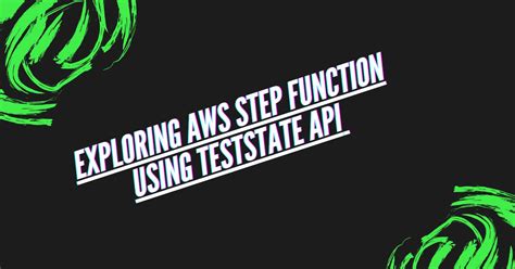 Teststate Aws Step Function Testing