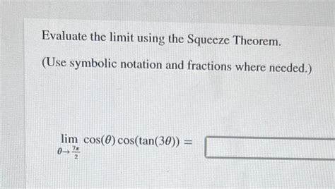 Solved Evaluate The Limit Using The Squeeze Theorem Use Chegg