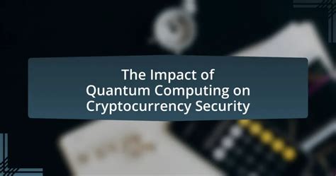 The Impact Of Quantum Computing On Cryptocurrency Security Thegazania Officialsg