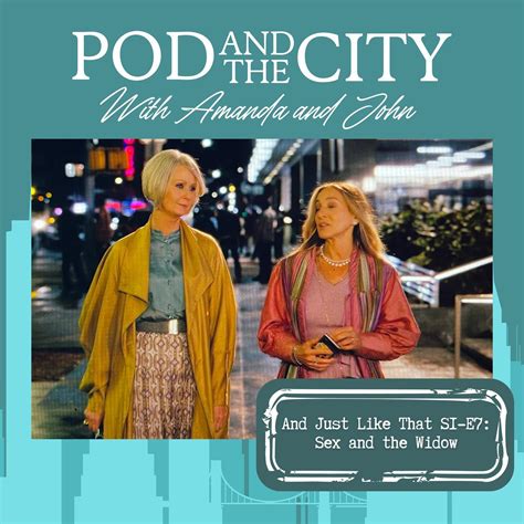 And Just Like That S E Sex And The Widow Pod And The City Podcast Listen Notes