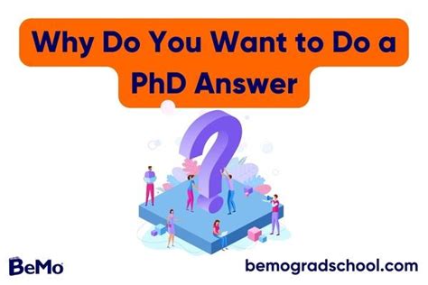 How To Answer Why Do You Want To Do A PhD In 2023 BeMo