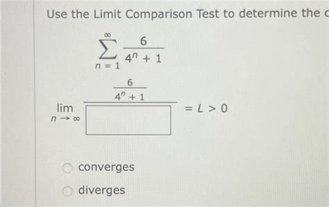 Solved Use The Limit Comparison Test To Determine