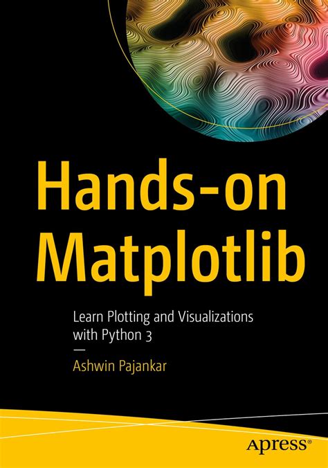 Cover Hands On Matplotlib Learn Plotting And Visualizations With Python 3 Book
