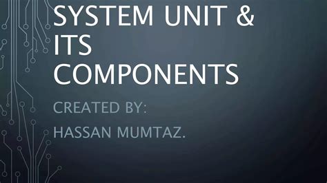 System Unit Its Components Pptx