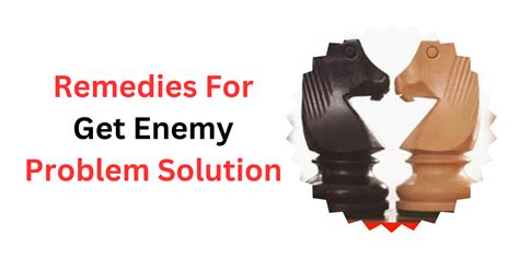 Remedies For Get Enemy Problem Solution Indian Guru Ji