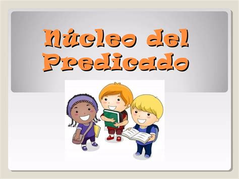 Nucleo Del Predicado Ppt
