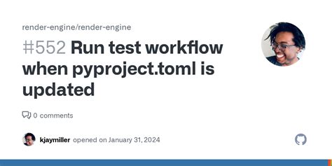 run test workflow when pyproject toml is updated · issue 552 · render engine render engine · github