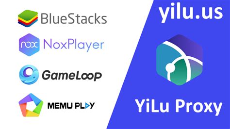 How To Use Yilu Proxy In Android Emulator — — Bluestacksnoxplayergameloopandymemu Play By