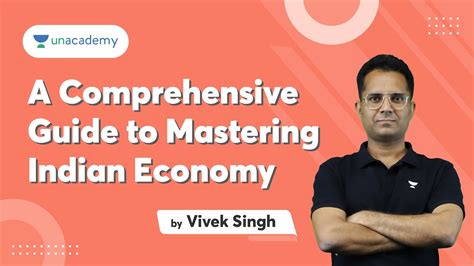 A Comprehensive Guide To Mastering Indian Economy Vivek Singh Unacademy Ias Delhi Youtube
