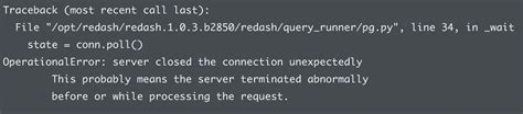 Crash After Connection To The Db Unexpectedly Break · Issue 1938 · Getredash Redash · Github