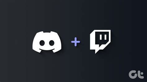 How To Link Twitch To Discord A Comprehensive Guide Guiding Tech