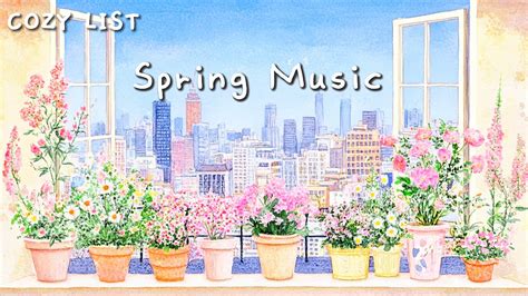 Playlist 긍정적인 하루를 위한 산뜻한 아침 음악 🌸 봄에 듣기 좋은 피아노 연주 봄 카페 음악 뉴에이지 아침 힐링 봄플레이리스트 Spring Cafe