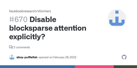 Disable Blocksparse Attention Explicitly · Issue 670