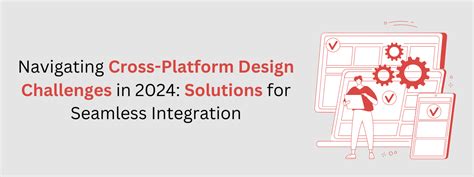 navigating cross platform design challenges in 2024 solutions for