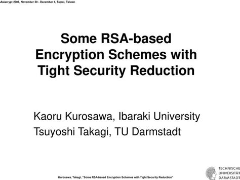 Ppt Some Rsa Based Encryption Schemes With Tight Security Reduction Powerpoint Presentation