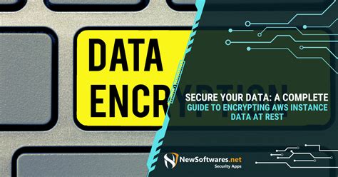secure your data a complete guide to encrypting aws instance data at