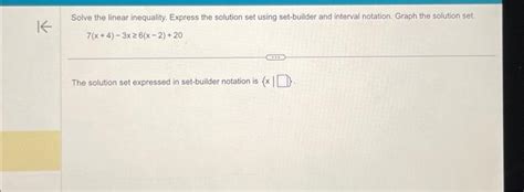 Solved Solve The Linear Inequality Express The Solution Set