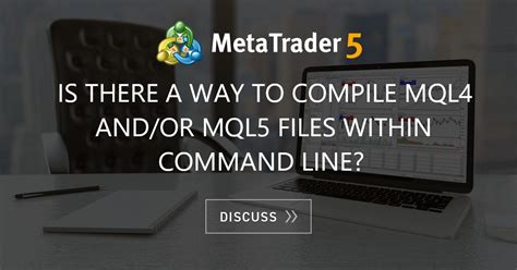 Is There A Way To Compile Mql4 Andor Mql5 Files Within Command Line Best Forex Signals