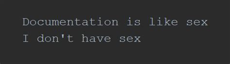 documentation is like sex r programmerhumor