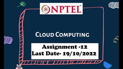 Nptel Cloud Computing 12th Week Assignment Solutions Cloud Computing Nptel