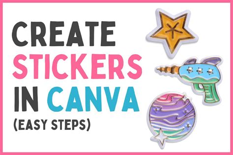Master The Art Of Making Stickers On Canva Here Is Our Step By Step Guide On How To Create