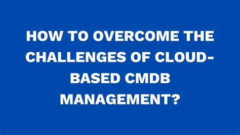 How To Overcome The Challenges Of Cloud Based Cmdb Management Virima