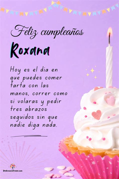 20 Frases únicas Para Desearle Feliz Cumpleaños A Roxana Con Imágenes