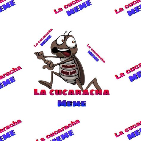 La Cucaracha Meme