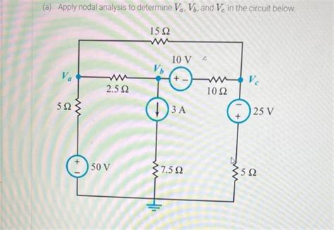 Solved A Apply Nodal Analysis To Determine Va Vb And Vc Chegg Com