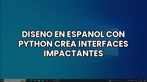 Diseno En Espanol Con Python Crea Interfaces Impactantes