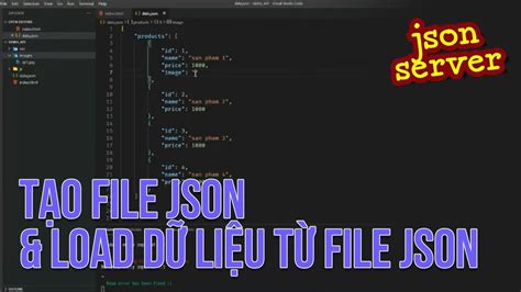 Json Server Tạo File Json Và Load Dữ Liệu Từ File Json Youtube