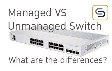 What Is The Difference Between A Managed Switch VS An Unmanaged Switch