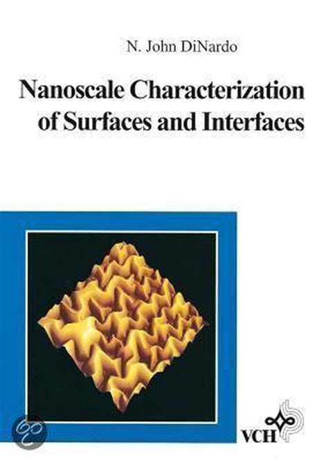 Nanoscale Characterization Of Surfaces And Interfaces N John Dinardo