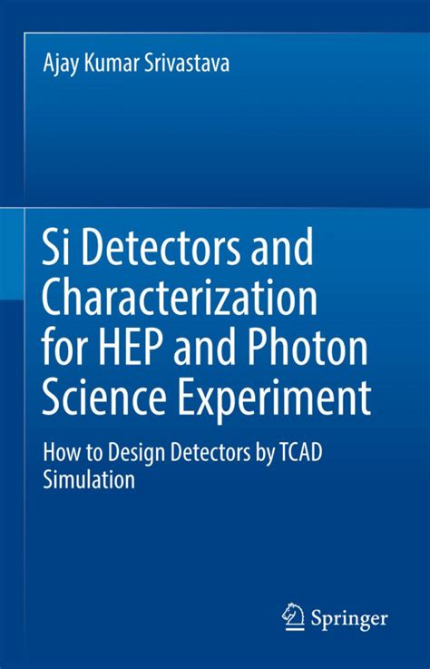 Si Detectors And Characterization For Hep And Photon Science Experiment How To Design Detectors