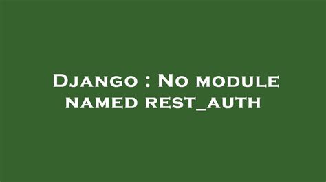 Django No Module Named Rest Auth YouTube