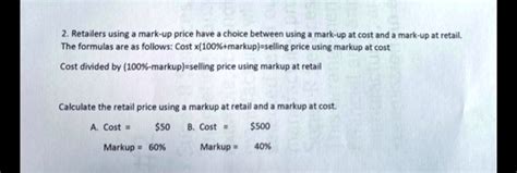 Retailers Using A Mark Up Price Have A Choice Between Using A Mark Up At Cost And A Mark Up At