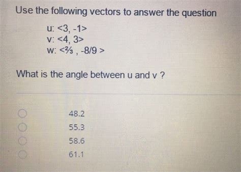 Solved Use The Following Vectors To Answer The Question U Chegg Com