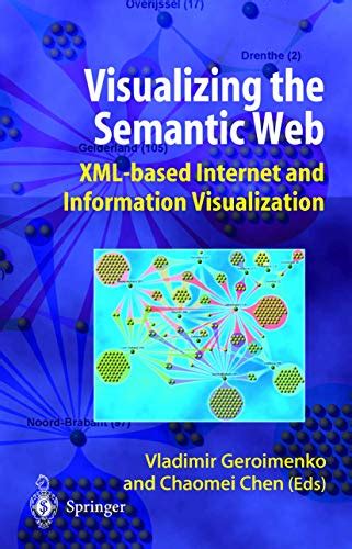 Visualizing The Semantic Web Xml Based Internet And Information Visualization 9781852335762