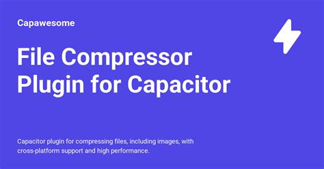File Compressor Plugin For Capacitor Capawesome
