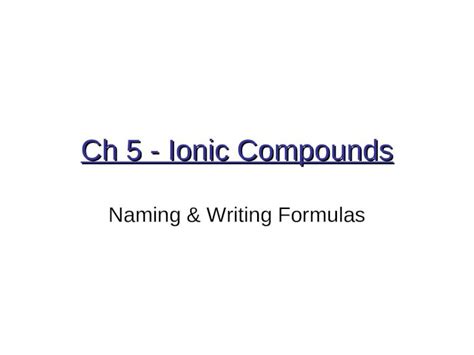 PPT Ch 5 Ionic Compounds Naming Writing Formulas DOKUMEN TIPS