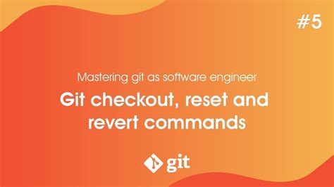 Mastering Git As Software Engineer Git Checkout Reset And Revert Youtube