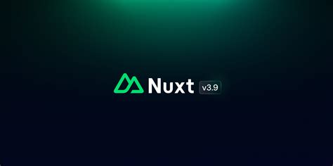 vue framework nuxt has released v3 9 with new features vite 5 and