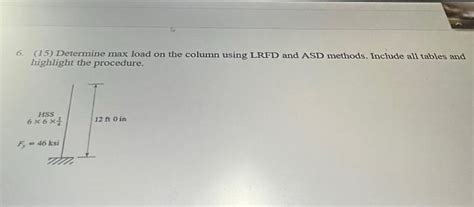 solved 6 15 determine max load on the column using lrfd
