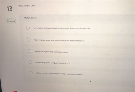 Solved The 3erid Of Dna 13 Multiple Choice 001743 Ο Has A